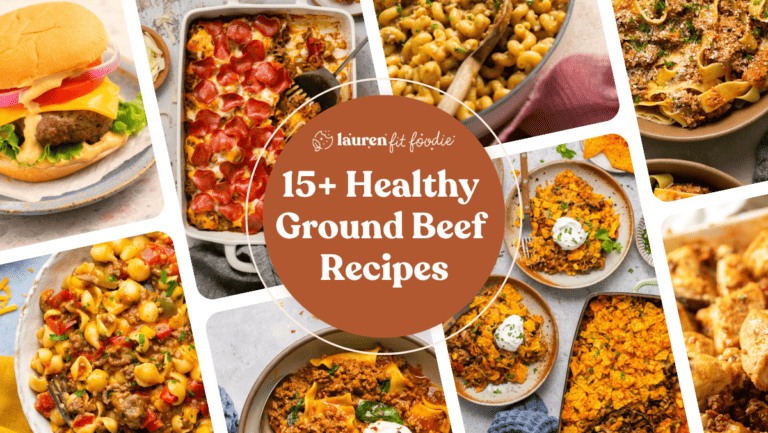 15+ Healthy Ground Beef Recipes | Lauren Fit Foodie